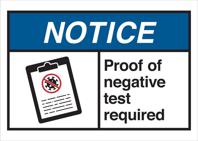 Brady Sign - NOTICE Proof of negative test required, Polystyrene Height ...